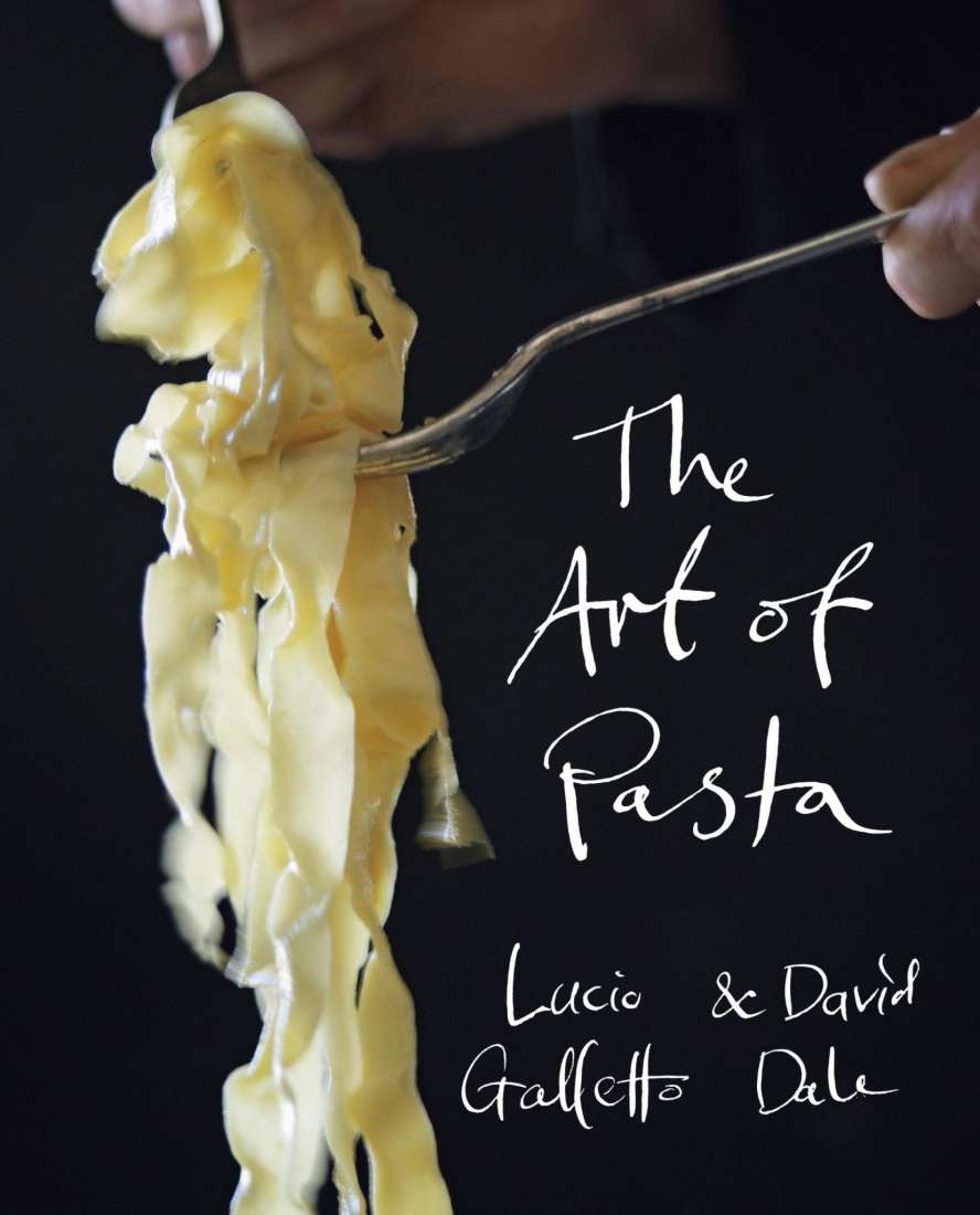 The Art of Pasta | Lucio Galletto | Cookbook – My Country Escape